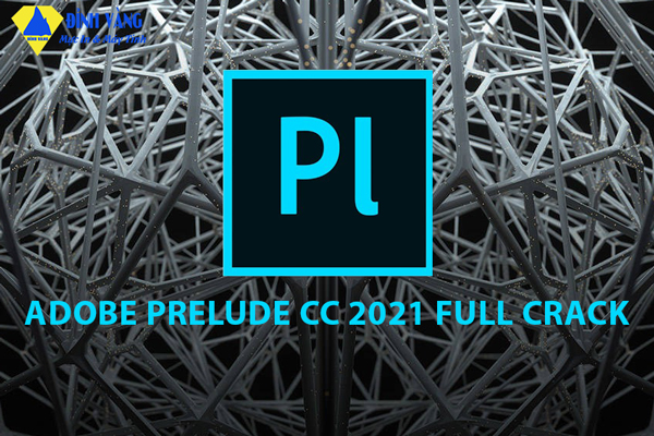 Download Phần mềm Adobe Prelude CC 2021 Miễn Phí - Vĩnh viễn